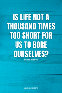 14 Exciting Life is 2 short Quotes - epic-quotes.com