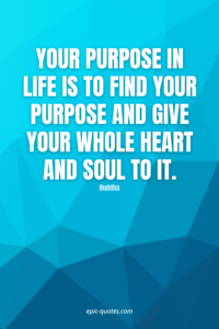 18 Inspiring Purpose Quotes - epic-quotes.com